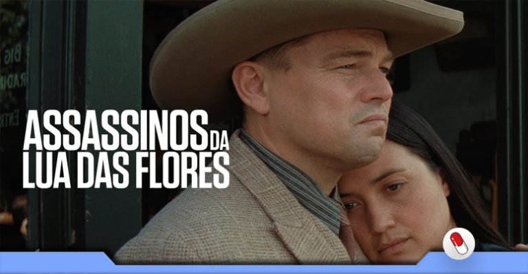 Assassinos da Lua das Flores (2023) - Vitamina Nerd
